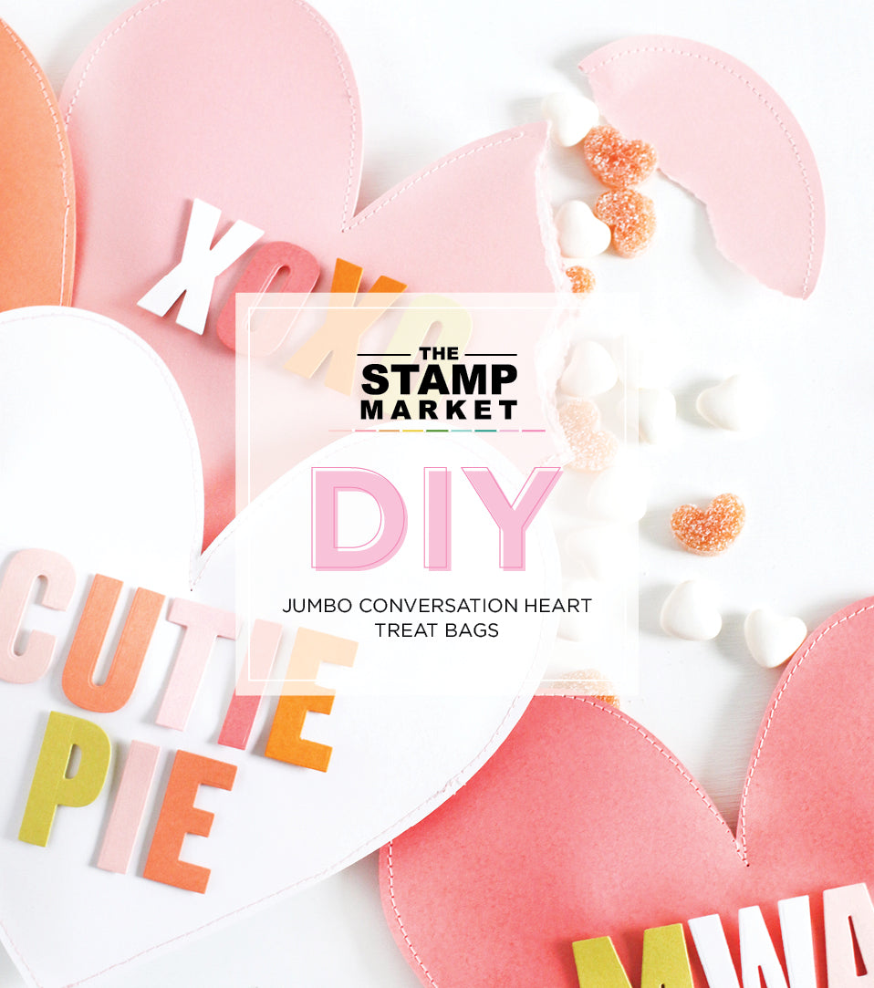DIY JUMBO CONVERSATION HEARTS – The Stamp Market